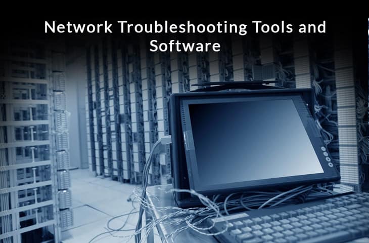 Best Network Troubleshooting Software & Tools to Diagnose Networks Best Network Troubleshooting Software & Tools to Diagnose Networks