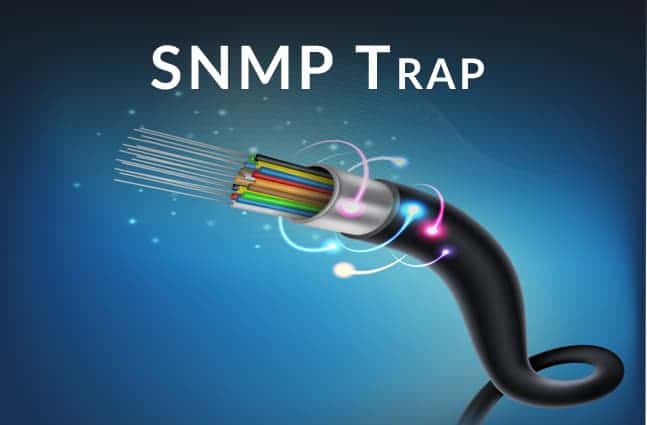 SNMP Trap - What is it (Definition) and Guide of this SNMP Component!